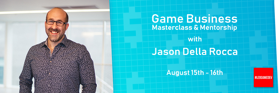 Game Development Business Workshop and Mentorship with Jason Della ...