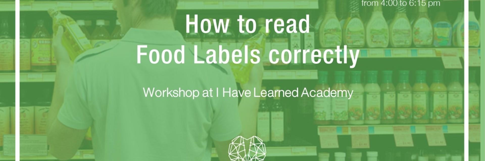 How to read food labels - Workshop at I Have Learned Academy - ihjoz