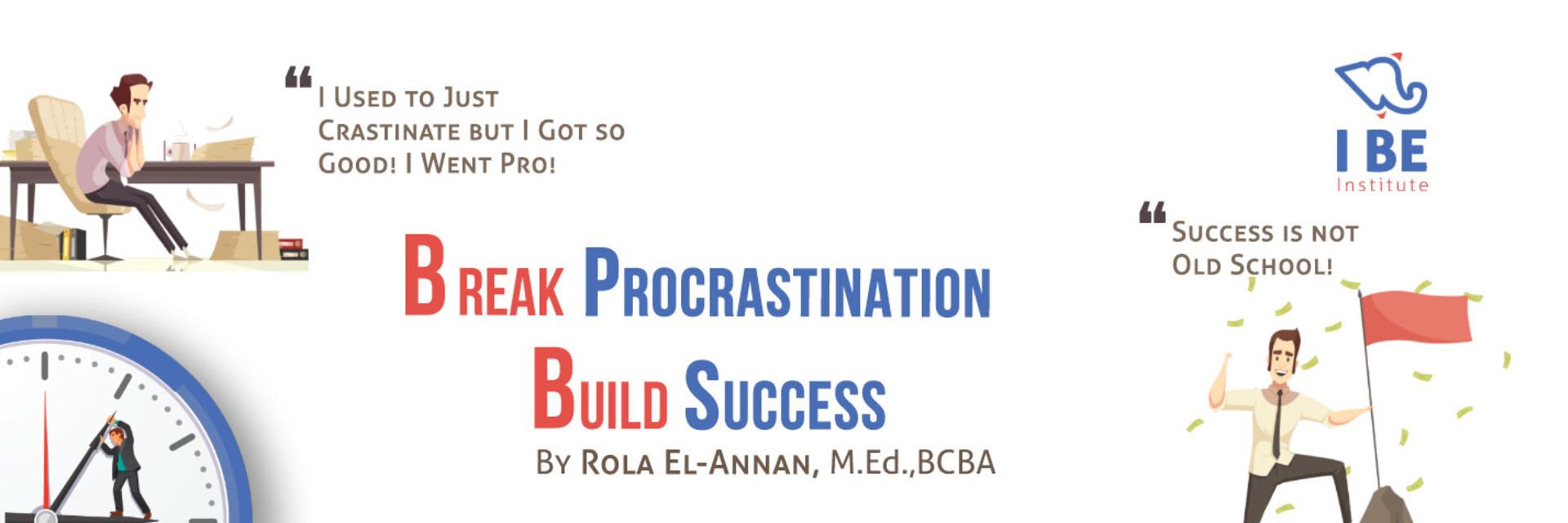 Break Procrastination, Build Success! - ihjoz