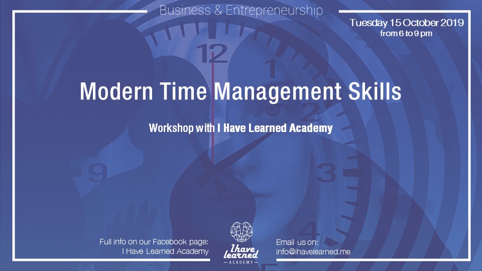 Modern Time Management Skills Workshop at I Have Learned Academy - ihjoz