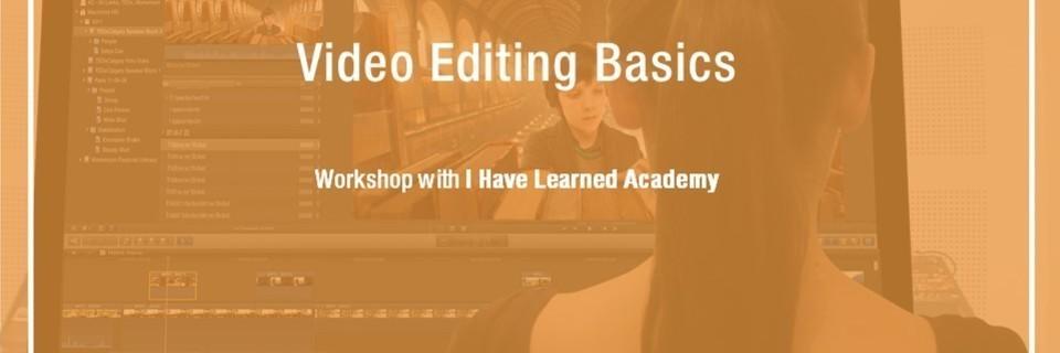 Video Editing Basics - Workshop at I Have Learned Academy - ihjoz
