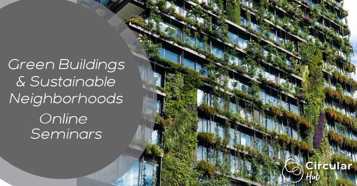 Green Buildings & Sustainable Neighborhoods Online Seminars - ihjoz