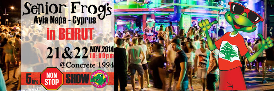 Senior Frog's, Ayia Napa in Beirut - 22 Nov - ihjoz